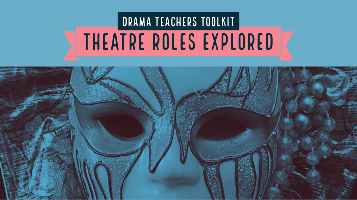 Theatre Roles and Responsibilities – BURT'S DRAMA