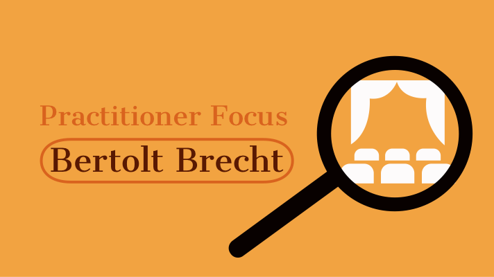 Four simple ways to explore Bertolt Brecht’s concept of distancing ...