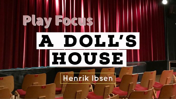 A Doll’s House by Henrik Ibsen – BURT'S DRAMA