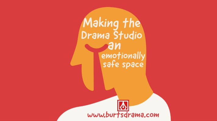 Making the Drama Studio an emotionally safe space – BURT'S DRAMA
