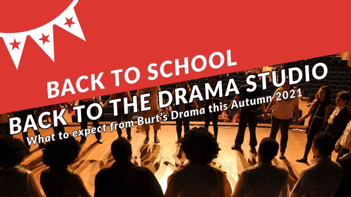 Back to school means back to our Drama Studios – BURT'S DRAMA